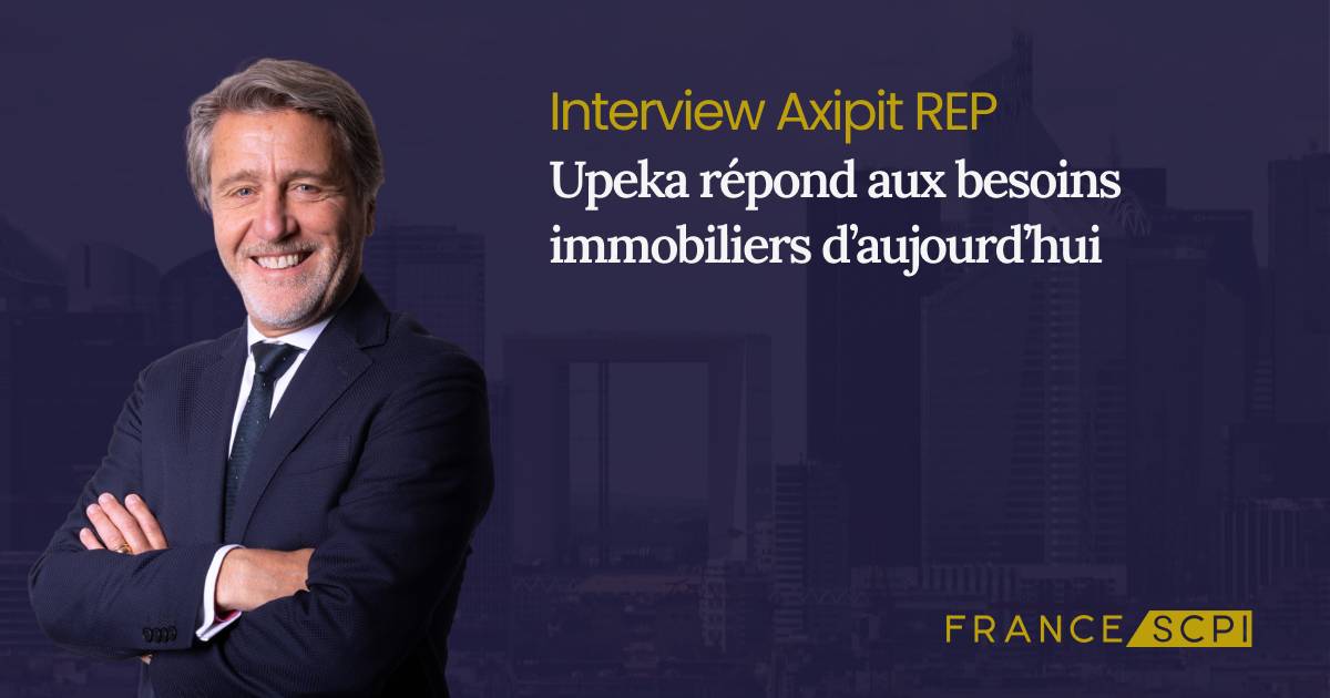 Upeka, la SCPI qui répond aux besoins immobiliers d’aujourd’hui