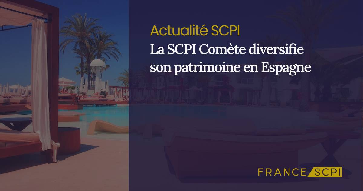 La SCPI Comète diversifie son patrimoine en Espagne