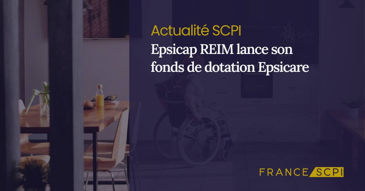 Epsicap REIM lance son fonds de dotation Epsicare