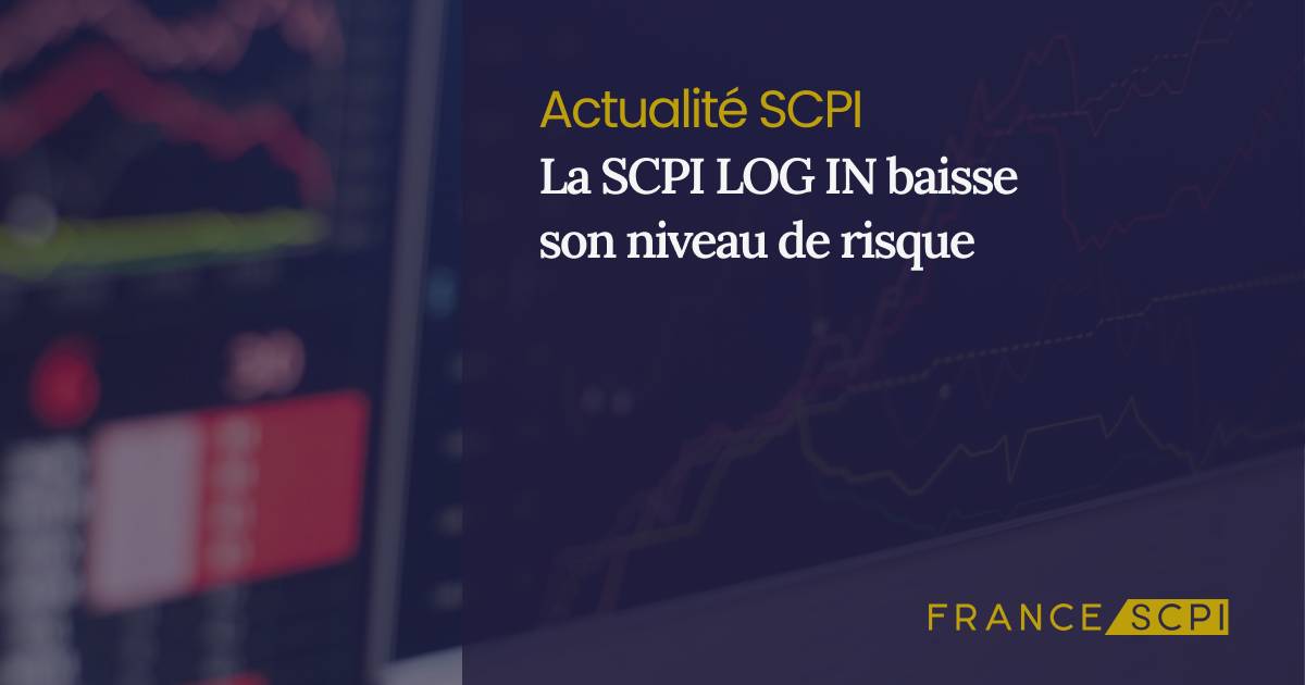 La SCPI LOG IN baisse son niveau de risque