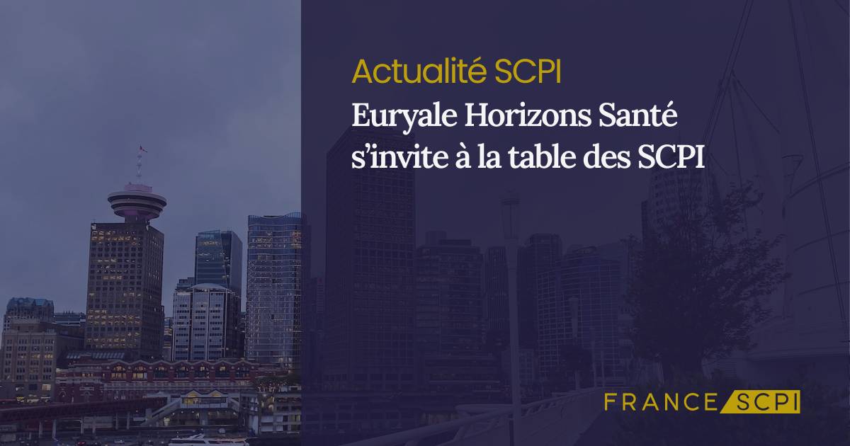 Euryale Horizons Santé s’invite à la table des SCPI