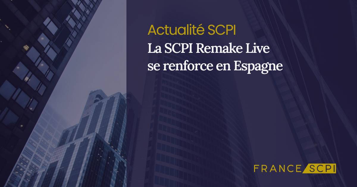 La SCPI Remake Live se renforce en Espagne