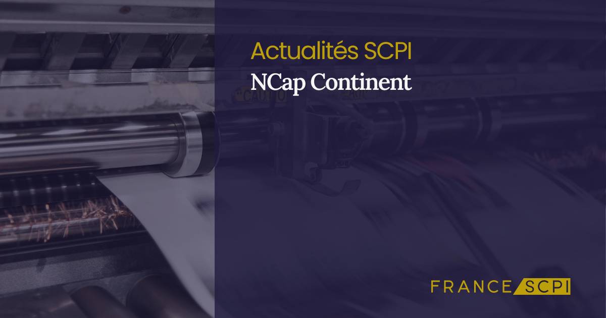Toutes les actualités de la SCPI NCap Continent