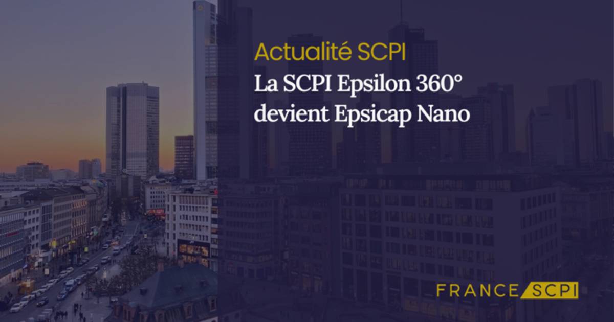 La SCPI Epsilon 360° devient Epsicap Nano