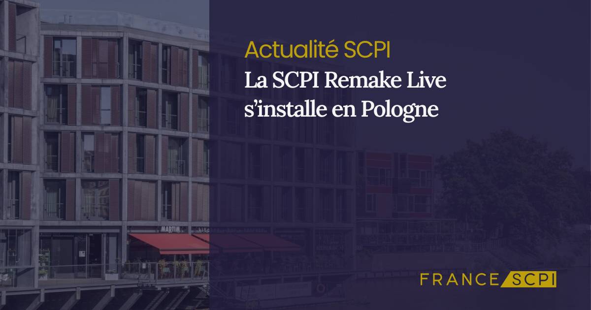 La SCPI Remake Live s’installe en Pologne