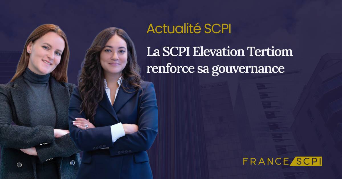 La SCPI Elevation Tertiom renforce sa gouvernance