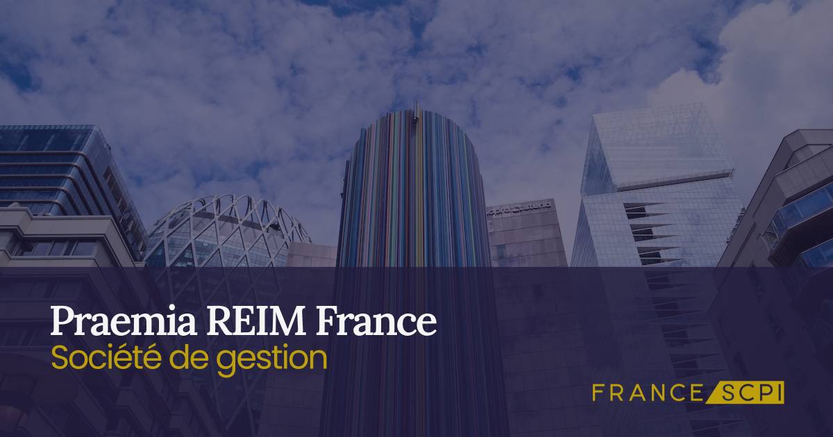 Investir avec la société de gestion Praemia REIM en 2025