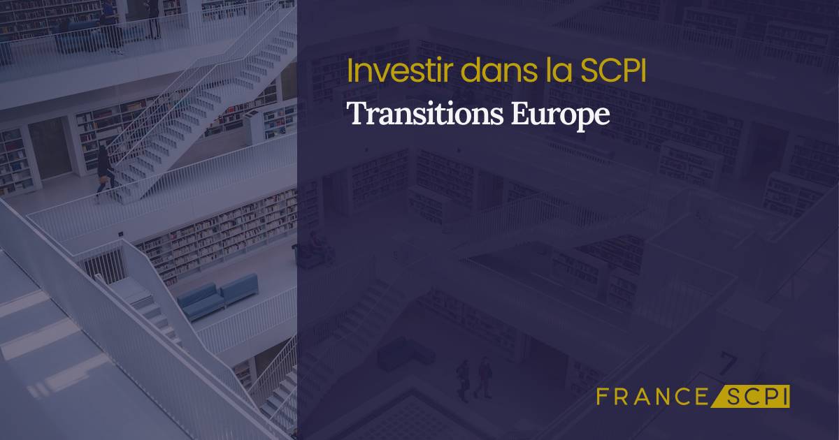 Souscrire à la SCPI Transitions Europe